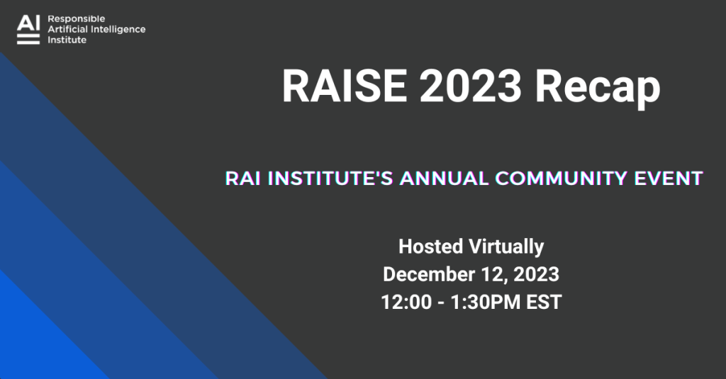 Responsible AI Institute Hosts Annual RAISE Event: Charting the Future ... Responsible AI Institute Hosts Annual RAISE Event: Charting the Future ...